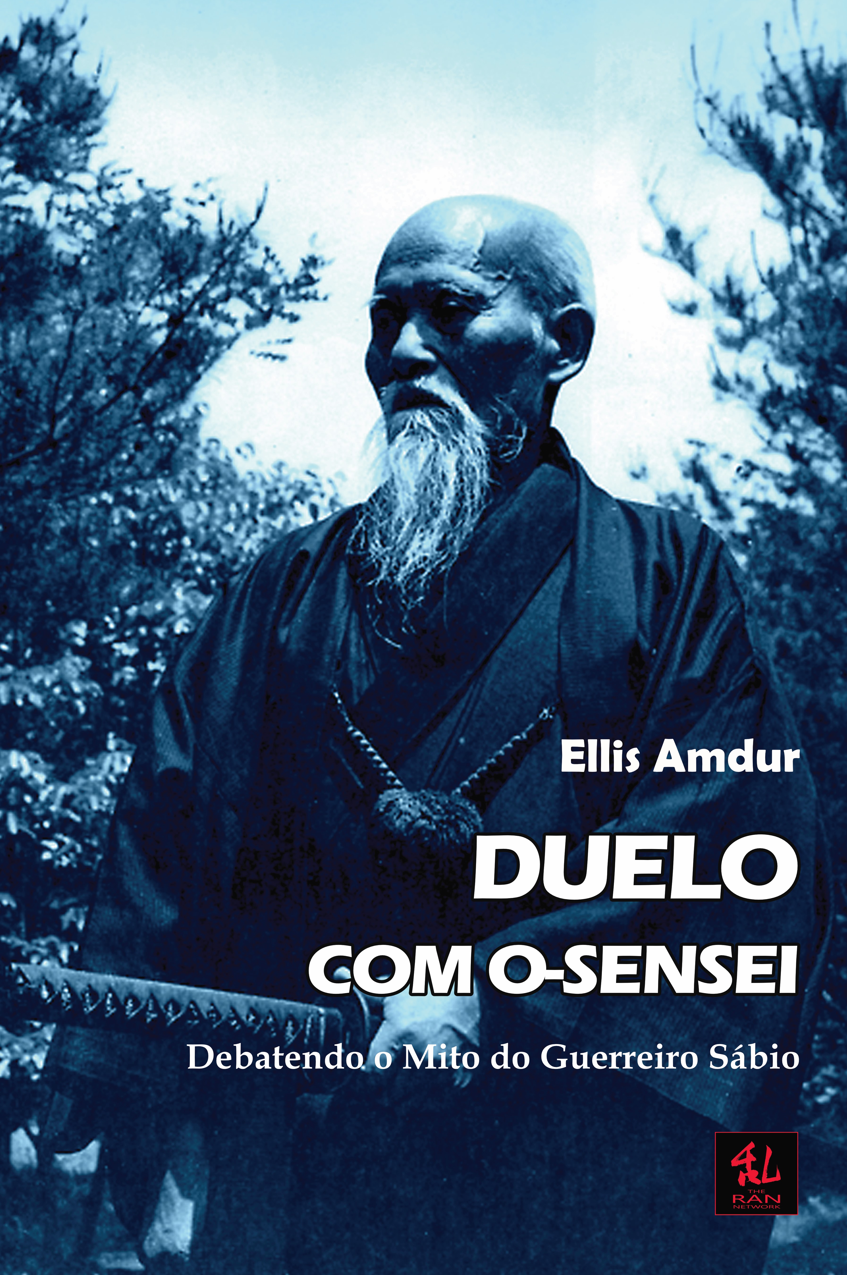 Ellis Amdur: Duelo com O-sensei – The Ran Network